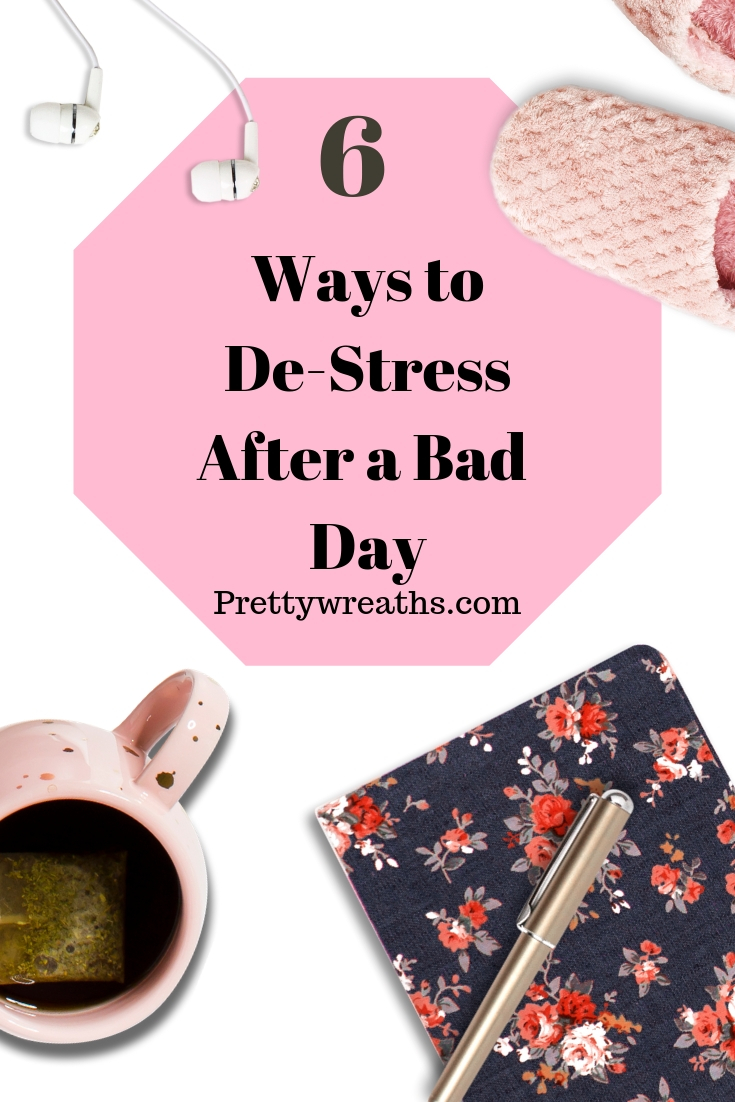 Six Ways to De-Stress After a Bad Day » Pretty Wreaths